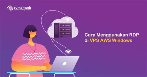 Cara Menggunakan Rdp Di Vps Aws Windows Rumahweb