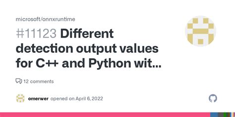Different Detection Output Values For C And Python With Onnxruntime · Issue 11123 · Microsoft