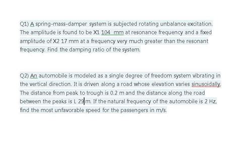 Solved Q1 A Spring Mass Damper System Is Subjected Rotating