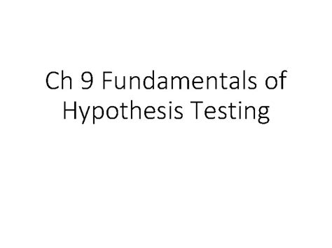 Ch Fundamentals Of Hypothesis Testing What Will