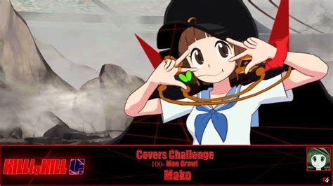 Kill La Kill If Covers Challenge 100 Man Brawl Mako Youtube