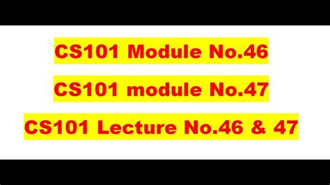 Cs101 Lecture No 46 Cs101 Lecture No 47 Introduction To Computing Youtube