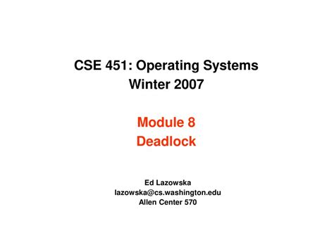 CSE 451 Operating Systems Winter 2007 Module 8 Deadlock Ppt Download