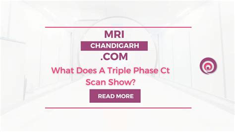 What Is A Triple Phase Ct Scan At Lucy Furber Blog