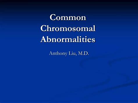 Ppt Common Chromosomal Abnormalities Powerpoint Presentation Free Download Id