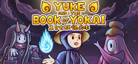 Yuke And The Book Of Yokai Für Linux Pc Steckbrief Gamersglobalde