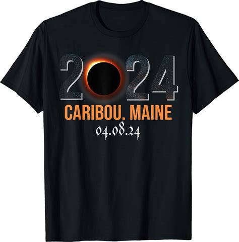 Total Solar Eclipse 2024 Caribou Maine April 8 2024 T Shirt