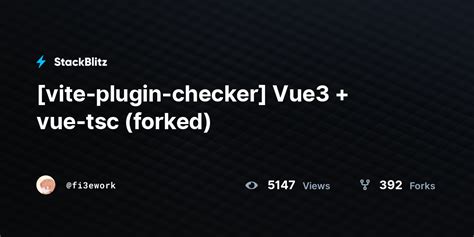 [vite plugin checker] vue3 vue tsc forked stackblitz