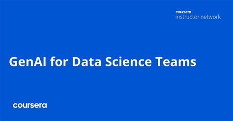 Genai For Data Science Teams Coursera
