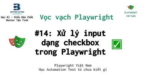 Playwright Hướng Dẫn Tương Tác Với Checkbox Better Bytes Academy Khóa Học Automation