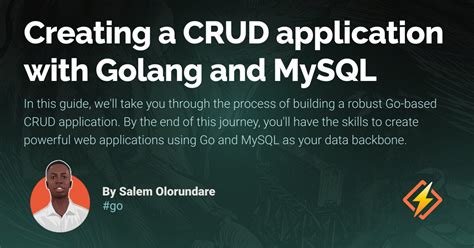 Creating A Crud Application With Golang And Mysql Honeybadger
