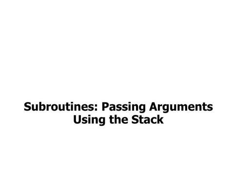 ppt subroutines passing arguments using the stack powerpoint