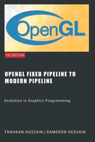 Opengl Fixed Pipeline To Modern Pipeline De Kameron Hussain Epub