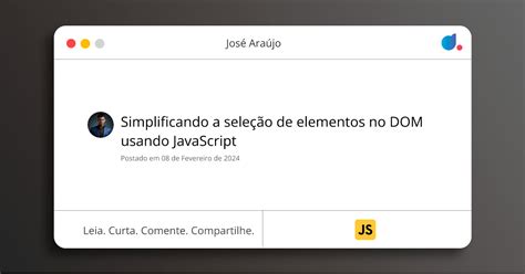 Simplificando A Seleção De Elementos No Dom Usando Javascript José