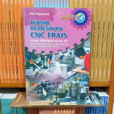 Jual Teknik Pemesinan Cnc Frais Smk Kelas Xii Kurikulum 2013 Armico