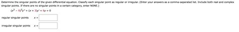 Solved Determine The Singular Points Of The Given Chegg Com