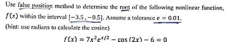 Solved Use False Position Method To Determine The Root Of