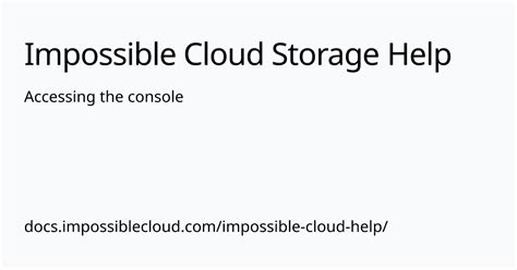 Accessing The Console Impossible Cloud Documentation