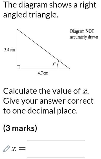 Solved The Diagram Shows A Right Angled Triangle Diagram Not Accurately Drawn Calculate The