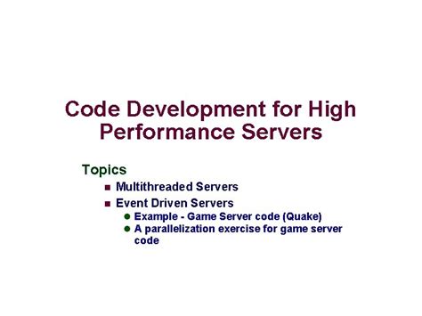 Code Development For High Performance Servers Topics N