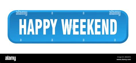 Happy Weekend Button Happy Weekend Square 3d Push Button Stock Vector