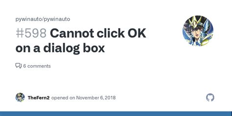 Cannot Click Ok On A Dialog Box · Issue 598 · Pywinautopywinauto · Github