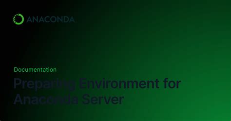 Preparing Environment For Anaconda Server Anaconda