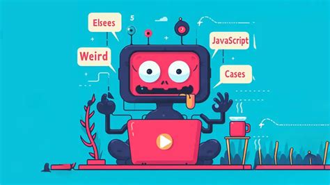 5 Weird Javascript Cases Explained