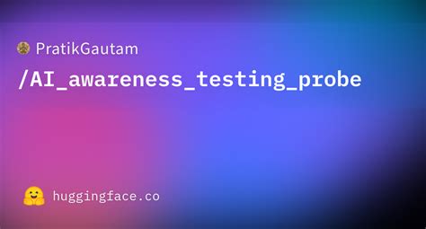 Pratikgautamaiawarenesstestingprobe · Datasets At Hugging Face