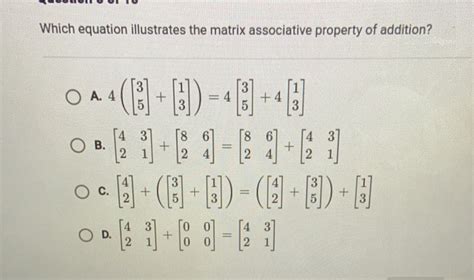 Solved Which Equation Illustrates The Matrix Associative Property Of