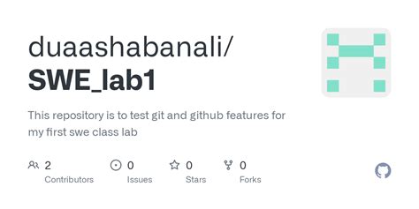Github Duaashabanali Swe Lab This Repository Is To Test Git And Github Features For My First