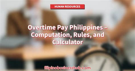 Overtime Pay Philippines Computation Rules And Calculator Overtime Pay Philippines Computation Rules And Calculator