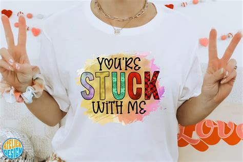 Youre Stuck With Me Sublimation Tshirt Graphic By Atelier Design · Creative Fabrica
