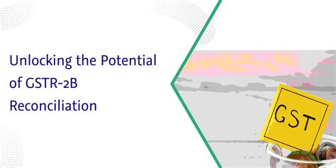 Gstr 2b Reconciliation Meaning Format And Filing Process