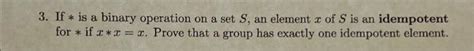 Solved 3 If ∗ Is A Binary Operation On A Set S An Element