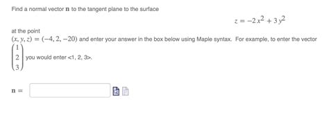 Solved Find A Normal Vector N To The Tangent Plane To The