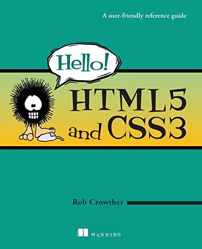 Hello HTML5 And CSS3 A User Friendly Reference Guide By Crowther