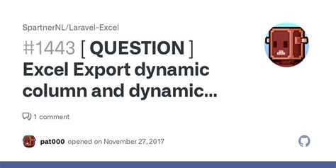 [ question ] excel export dynamic column and dynamic data · issue 1443