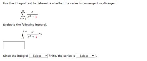 Solved Use The Integral Test To Determine Whether The Series Chegg Com