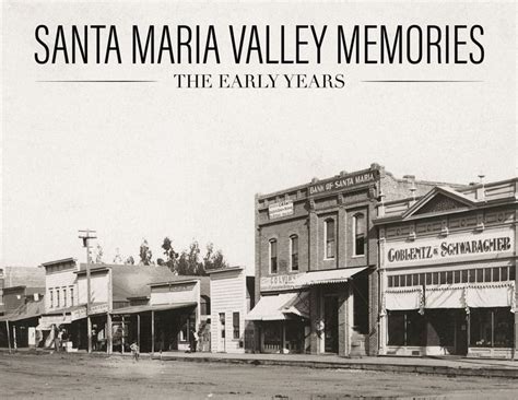 Santa Maria Valley Memories The Early Years Santa Maria Valley
