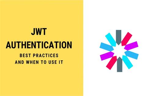 jwt authentication — best practices and when to use