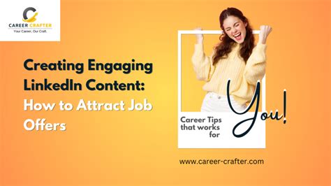 creating engaging linkedin content how to attract job offers career