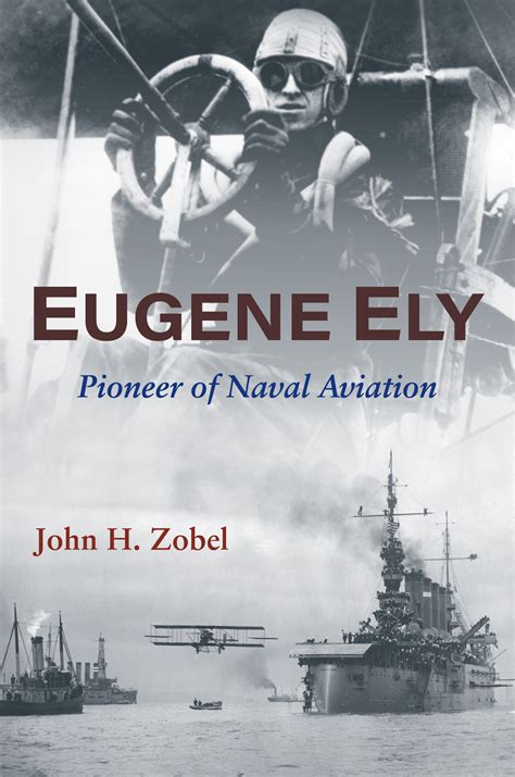 Eugene Ely U S Naval Institute