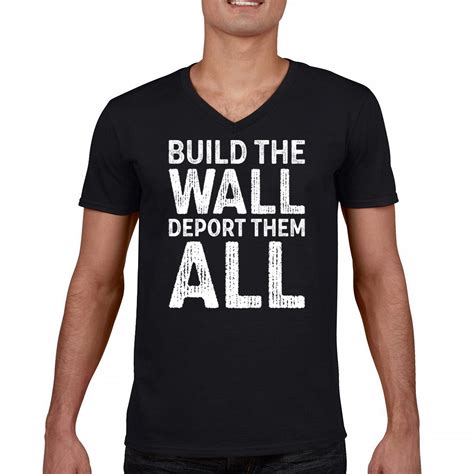 Build The Wall Deport Them All Trump 2024 V Neck T Shirt Immigration