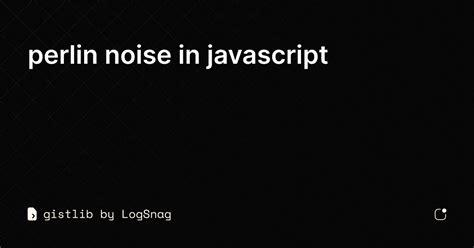 Gistlib Perlin Noise In Javascript
