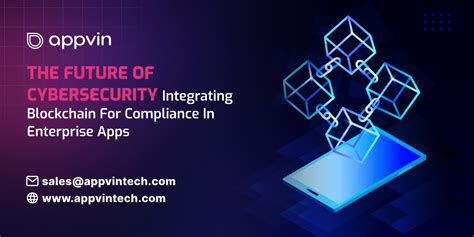 The Future Of Cybersecurity Integrating Blockchain For Compliance In Enterprise Apps