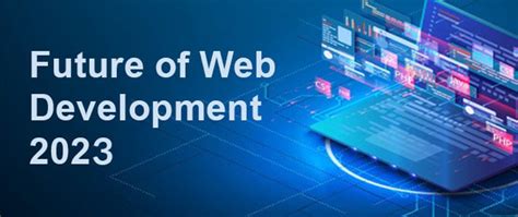 Future Of Web Developers Embracing Emerging Technologies And