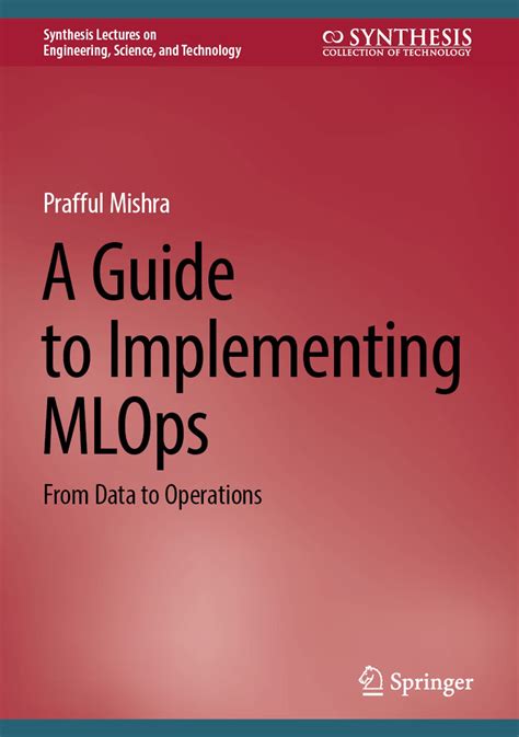 A Guide To Implementing Mlops Ebook By Prafful Mishra Epub Rakuten Kobo United States