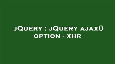 Jquery Jquery Ajax Option Xhr Youtube