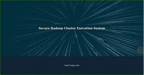 Best Deployment Execution System For Highly Secure Hadoop Clusters